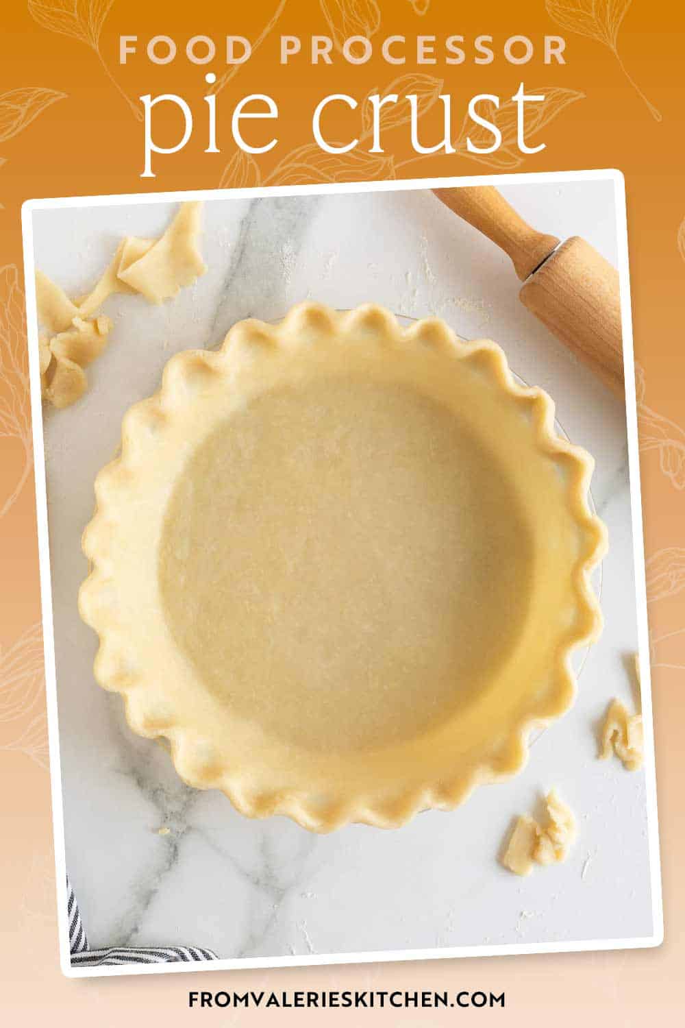 Food Processor Pie Crust Recipe + Tutorial | Valerie's Kitchen