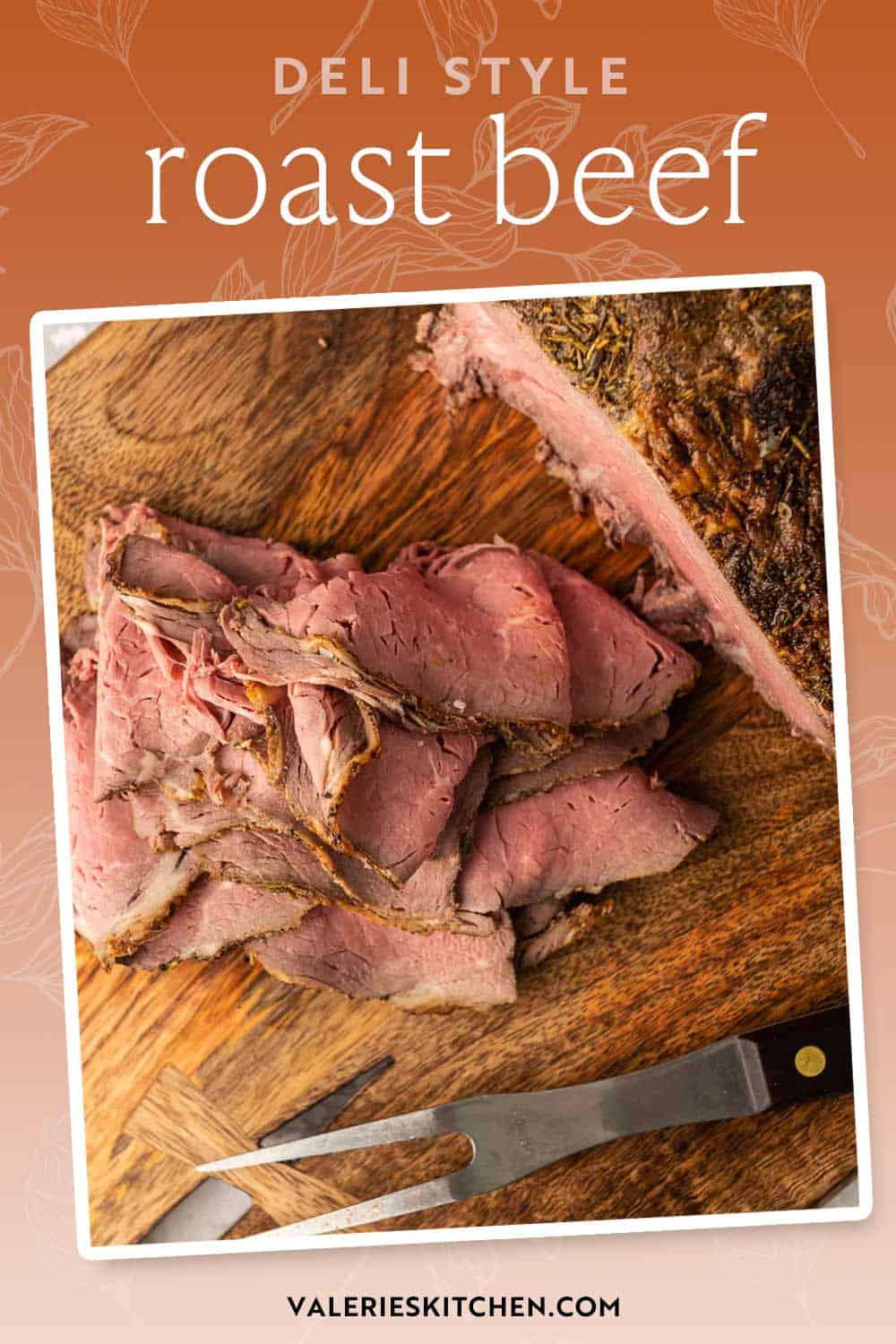 Deli Style Roast Beef (Foolproof Method!) | Valerie's Kitchen